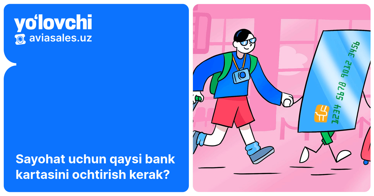 Sayohatlar uchun qanday bank kartasini ochish maqsadga muvofiq: Visa ...